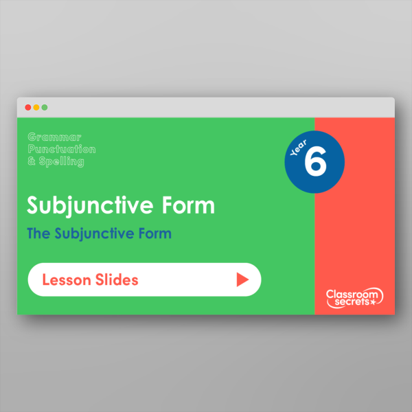 Year 6 The Subjunctive Form Lesson Slides Resource | Classroom Secrets