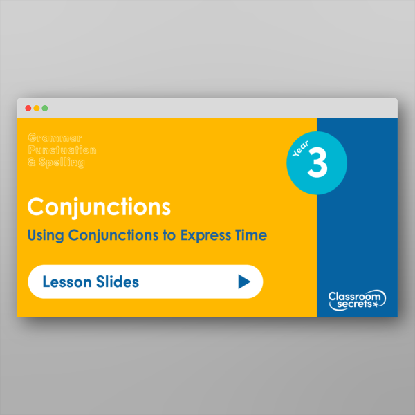 Year 3 Using Conjunctions To Express Time Lesson Slides Resource Classroom Secrets