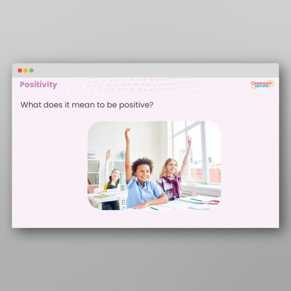 UKS2 Values Resource Positivity Resource | Classroom Secrets