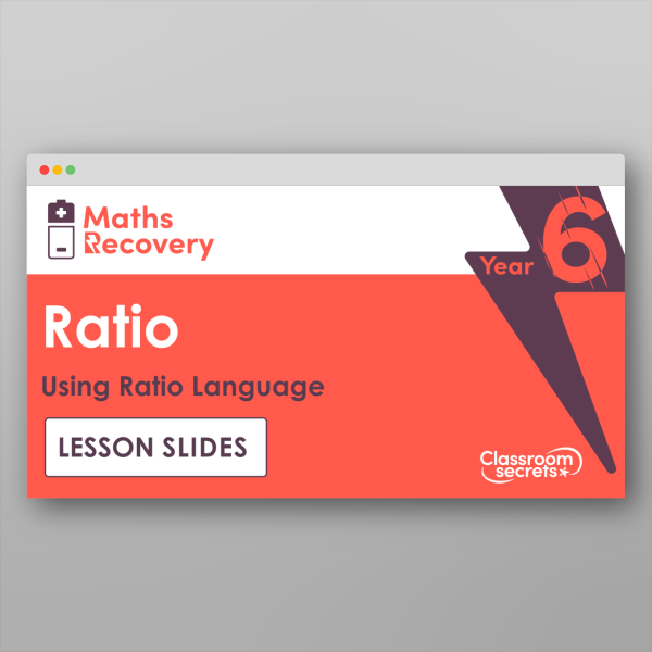 Year 6 Use Ratio Language Lesson Slides Resource | Classroom Secrets