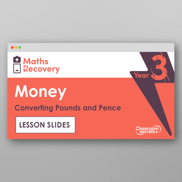 Year 3 Convert Pounds And Pence Lesson Slides Resource | Classroom Secrets